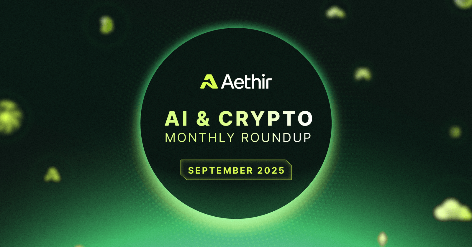 Tổng hợp Aethir Tháng 9/2025: Những Dấu Mốc Nổi Bật..